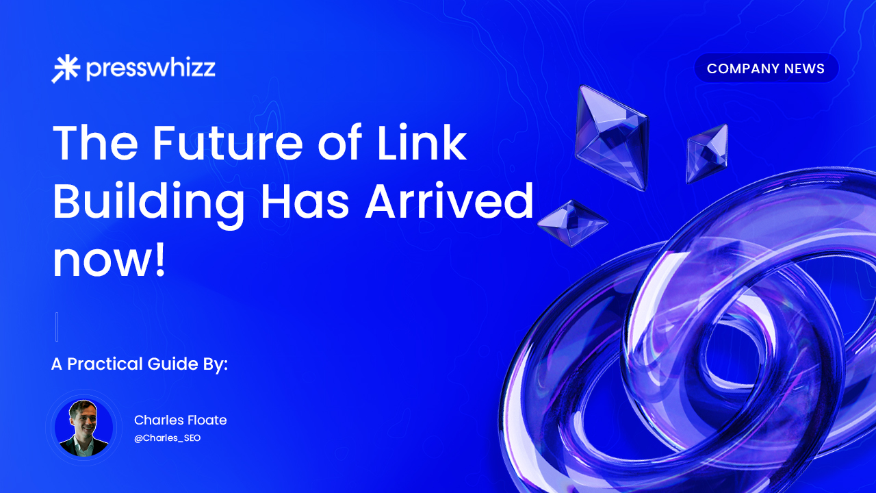 The Future of Link Building Has Arrived now! - PressWhizz