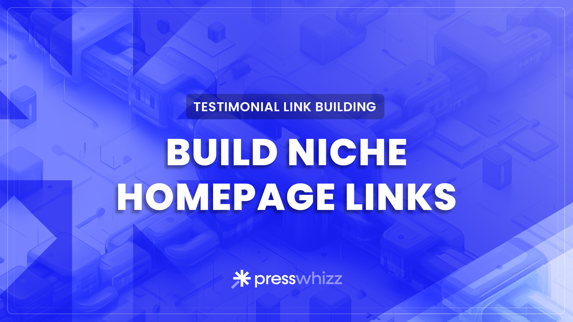 Testimonial Link Building - Build Niche Homepage Links - PressWhizz