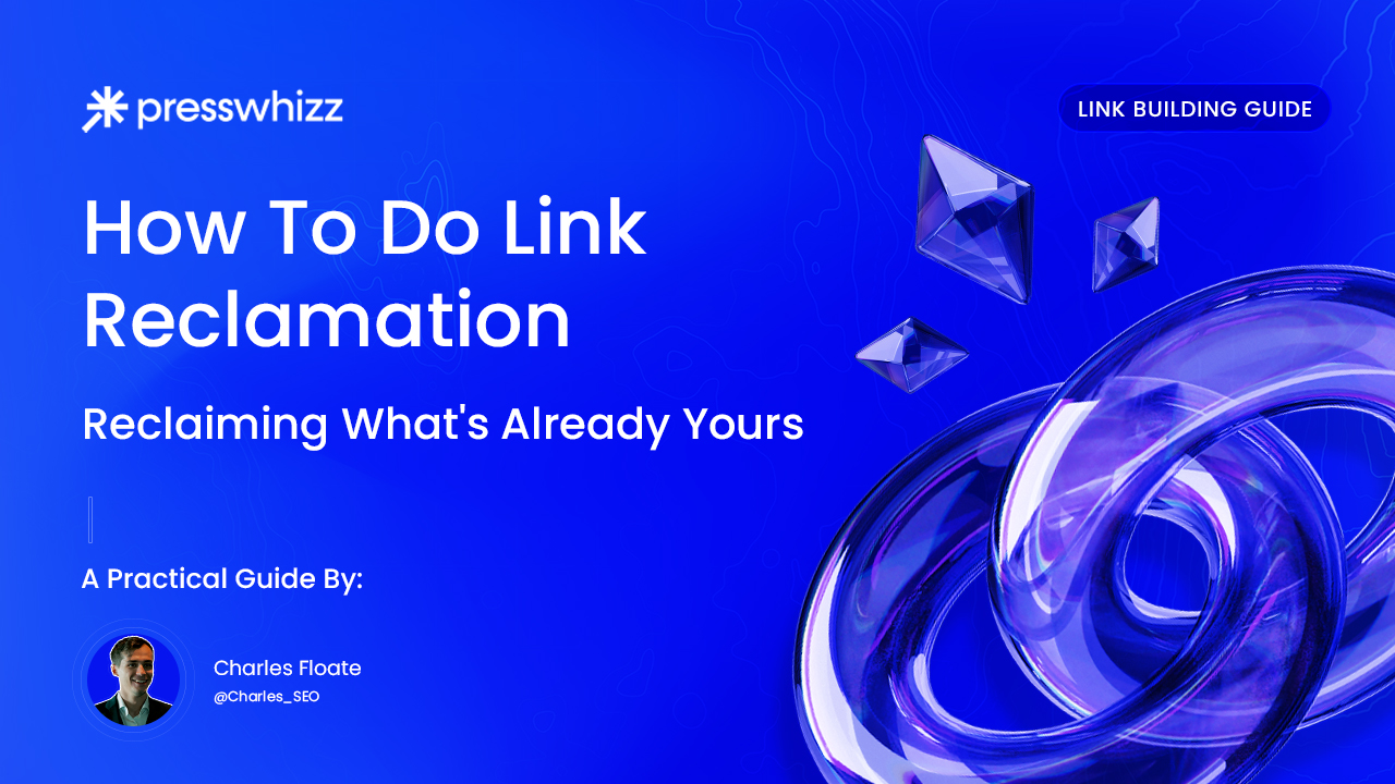 How To Do Link Reclamation - Reclaiming What's Already Yours - PressWhizz