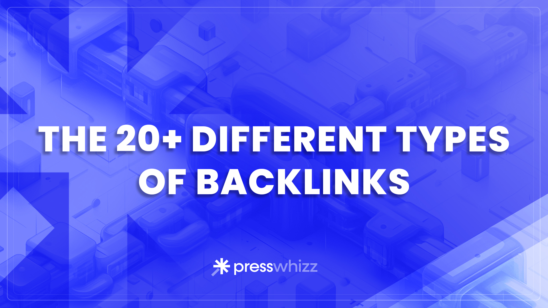 The 22 Different Types of Backlinks For SEO - PressWhizz