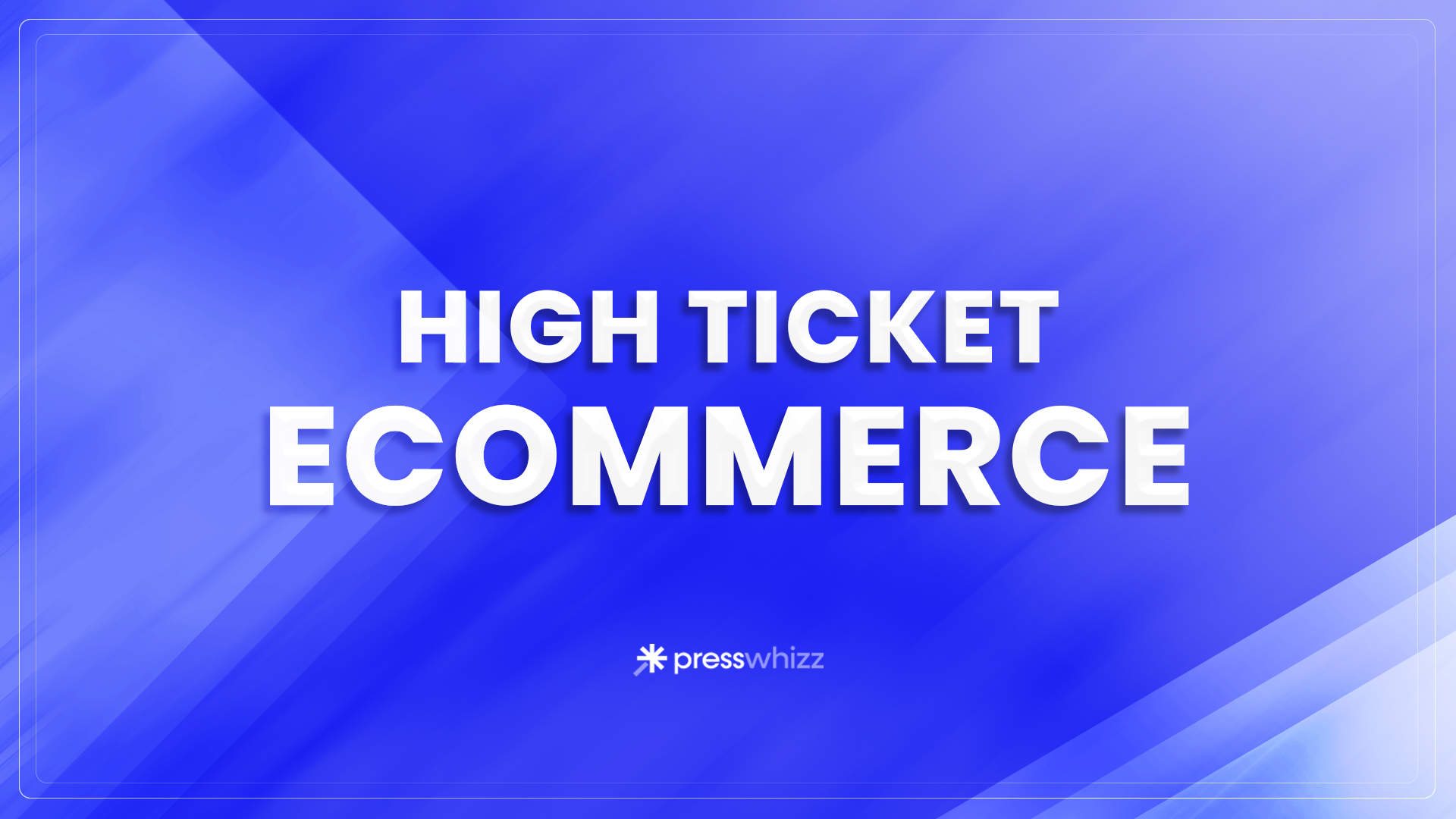 High Ticket ECommerce Site - PressWhizz