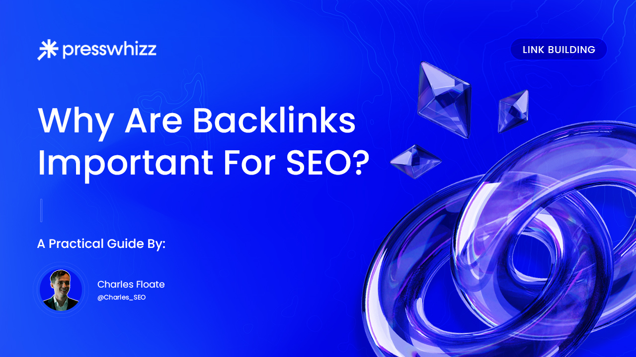 Why Are Backlinks Important For SEO? - PressWhizz